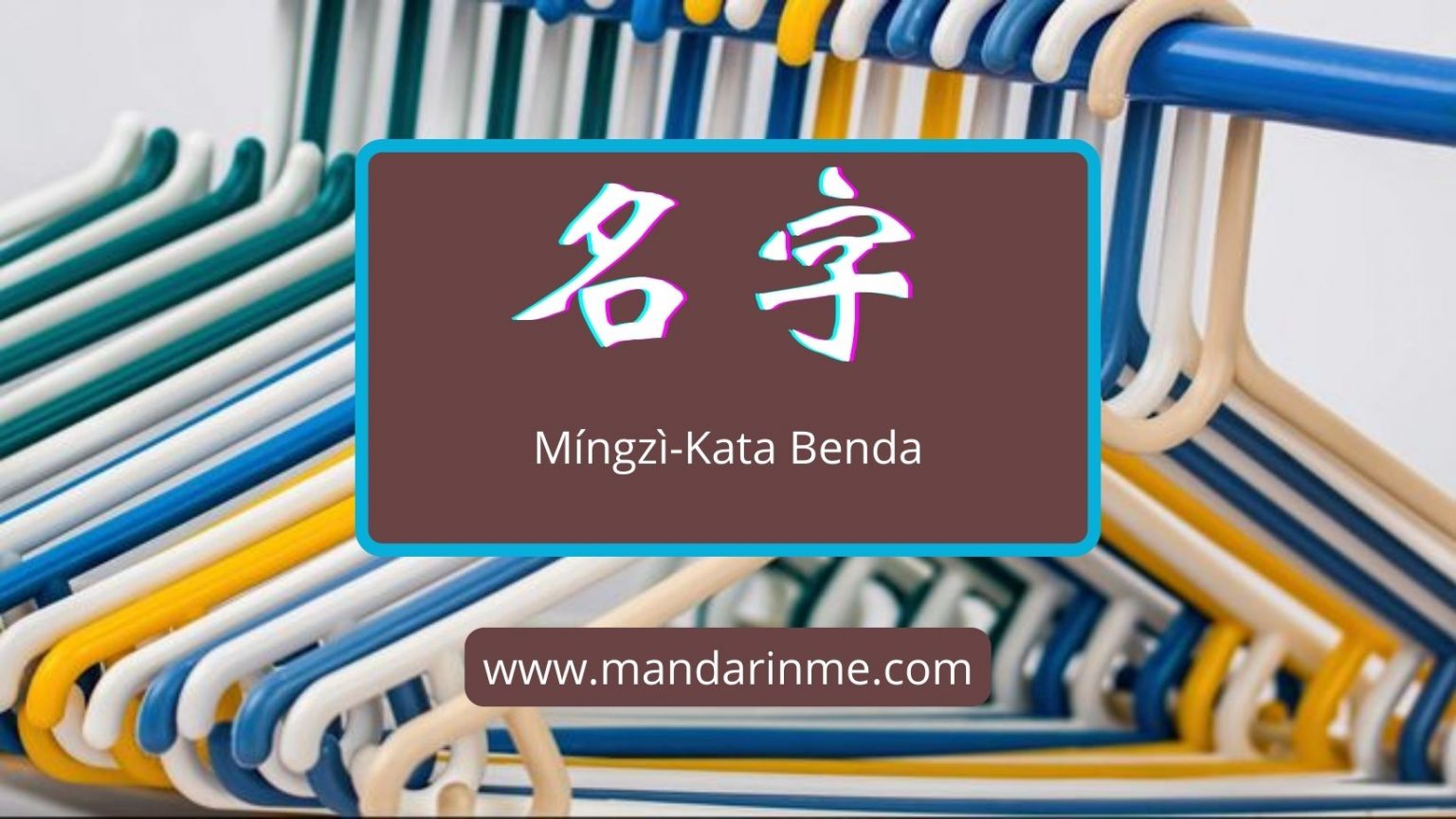 100 Kata Benda Dalam Bahasa Mandarin - MandarinMe