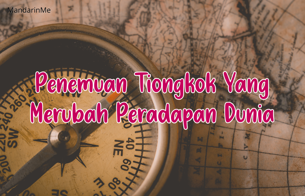 Inilah Penemuan Tiongkok Yang Merubah Peradapan Dunia